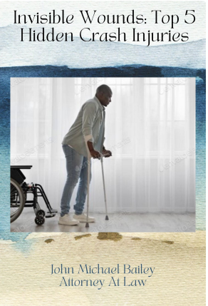 Invisible Wounds: Top 5 Hidden Crash Injuries - John Michael Bailey ...